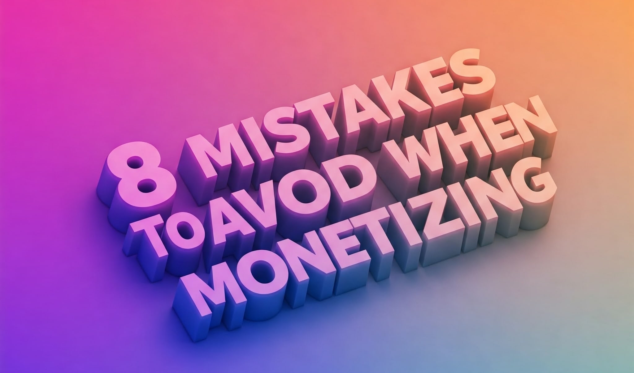 8 Biggest Mistakes Creators Make When Monetizing (And How to Fix Them)